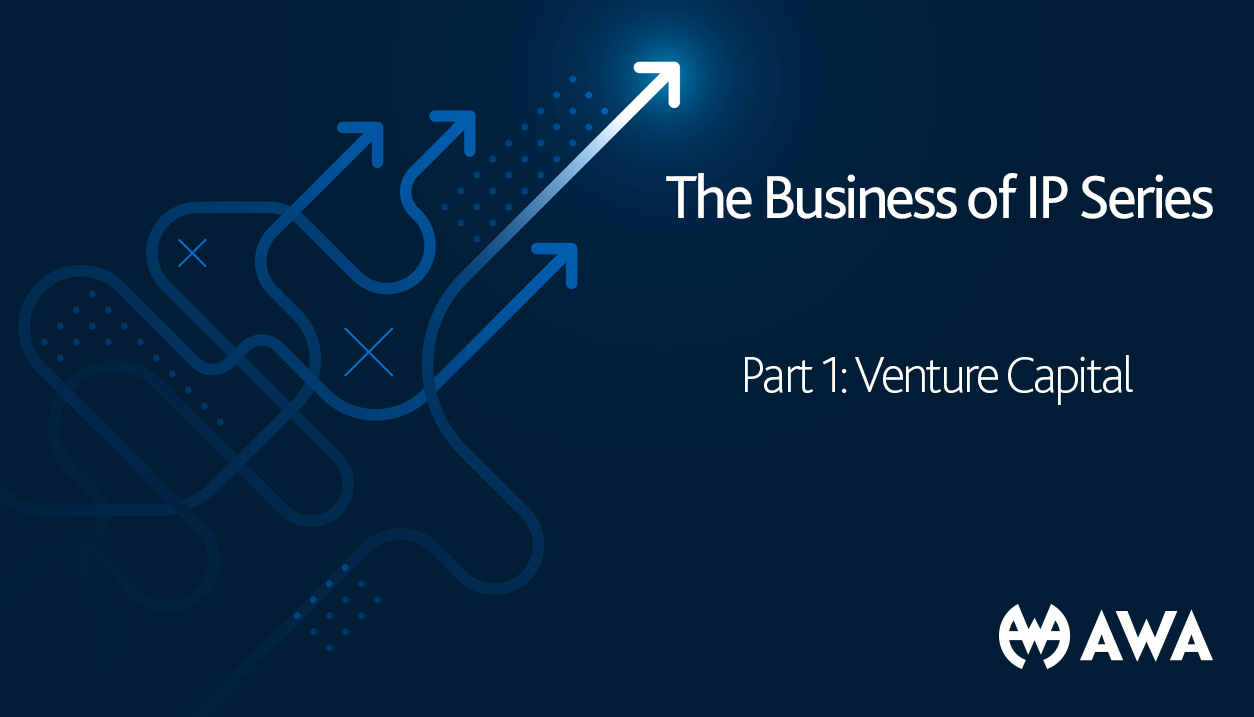 The Busines of IP – Understanding and Creating Value: Part 1 – Venture ...